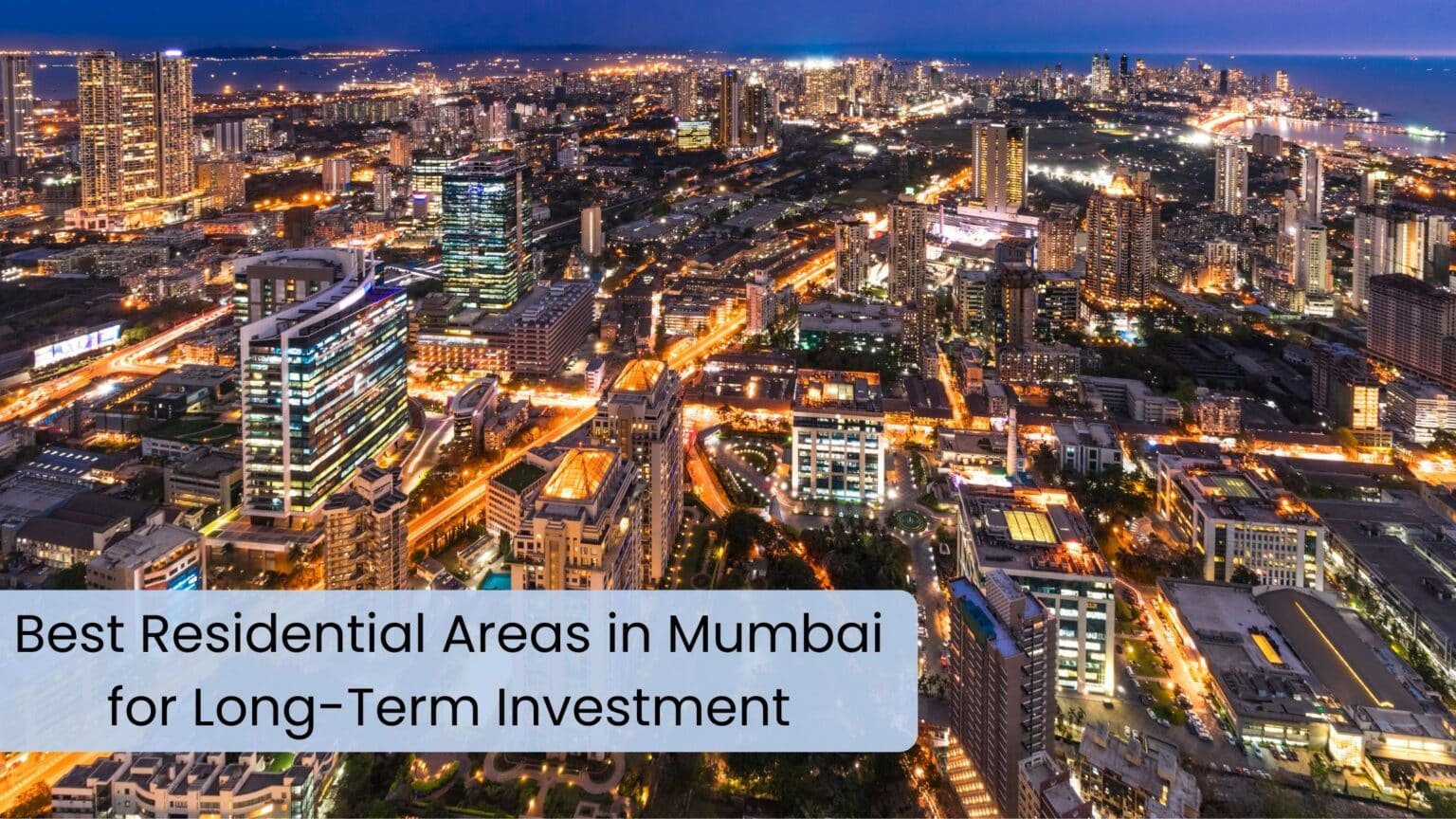 Best Residential Areas in Mumbai for Long-Term Investment (2026 Guide)